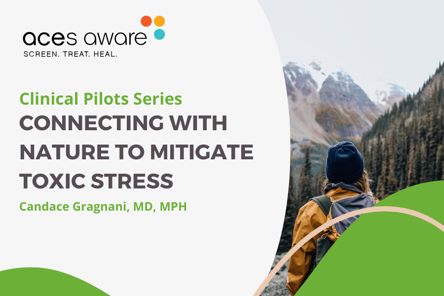 Connecting with Nature to Mitigate Toxic Stress