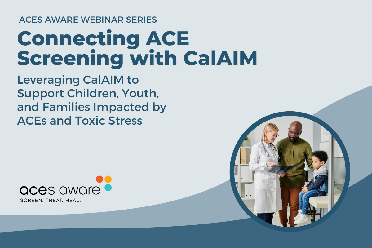 Leveraging CalAIM to Support Children, Youth, and Families Impacted by ...