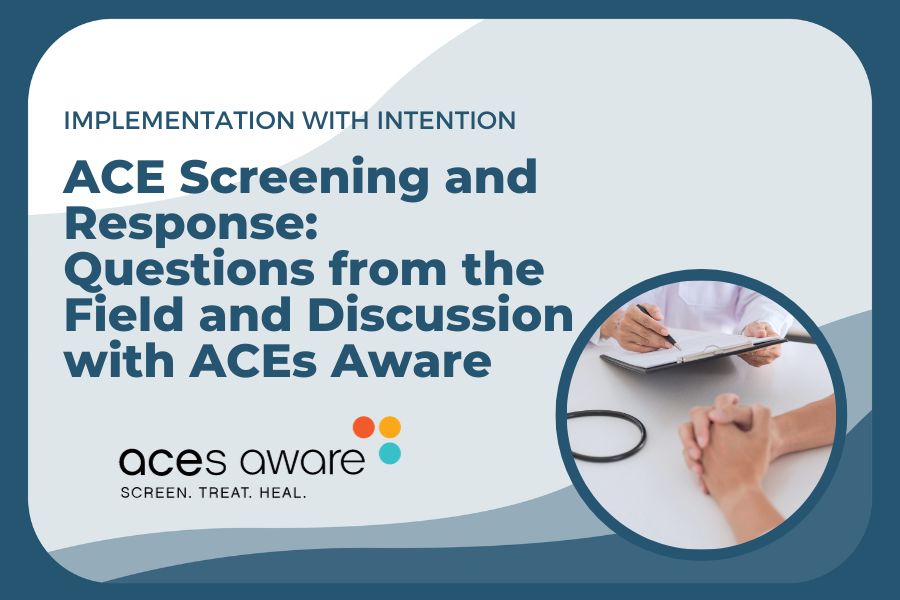 ACE Screening and Response: Questions from the Field and Discussion ...