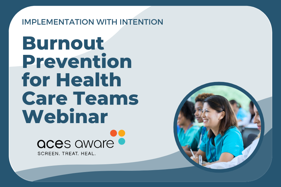 Prevention of Burnout for Health Care Teams Webinar